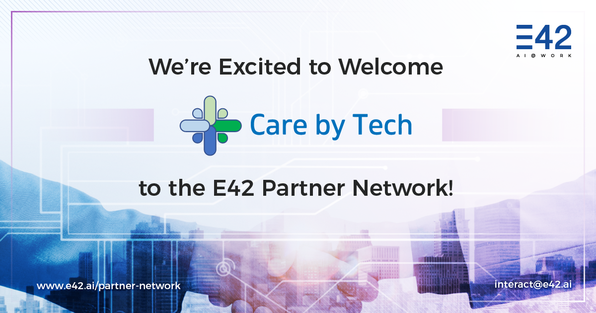 E42 Partners with Care by Tech in the UK and European Region